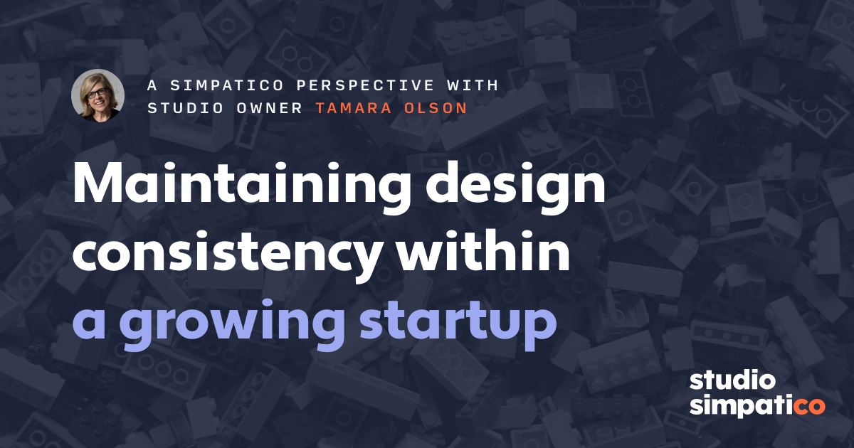 Maintaining design consistency within a growing startup - Studio Simpatico