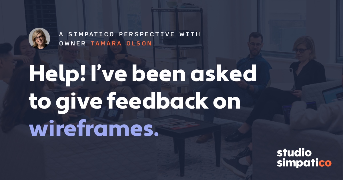 Help! I've been asked to give feedback on wireframes. - Studio Simpatico